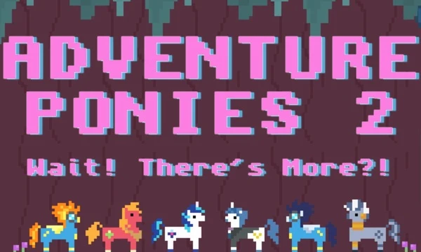 Adventure Ponies 2: Wait! There's More?! | NuMuKi