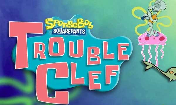 SpongeBob SquarePants: Trouble Clef | NuMuKi