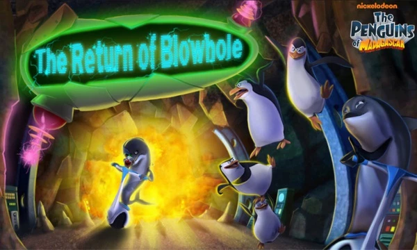 The Penguins of Madagascar: The Return of Blowhole | NuMuKi